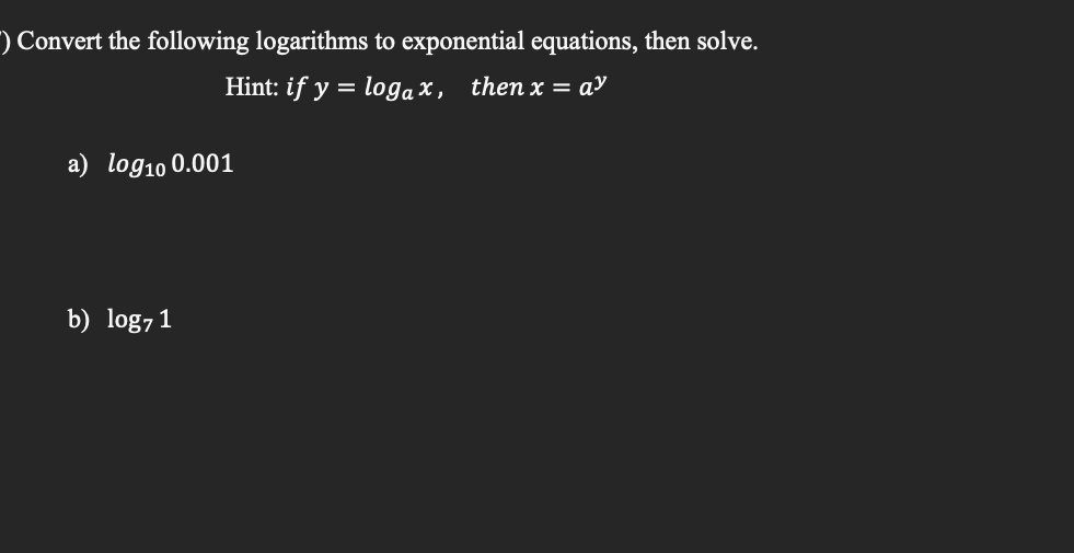 Solved Convert the following logarithms to exponential | Chegg.com