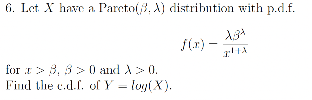 Solved Let x ﻿have a Pareto(β,λ) ﻿distribution with | Chegg.com