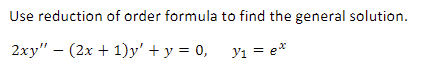 Solved Use reduction of order formula to find the general | Chegg.com