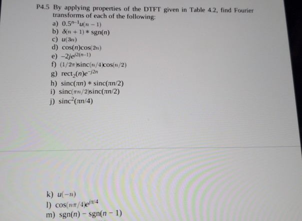 Solved P4.5 By applying properties of the DTFT given in | Chegg.com