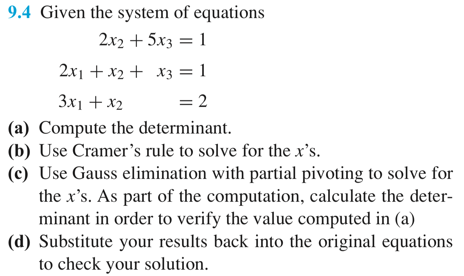 Solved 9.4 Given the system of equations 2x2 + 5x3 = 1 2x1 + | Chegg.com