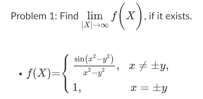 Solved Problem 1: Find lim∣X∣→∞f(X), if it exists. - | Chegg.com