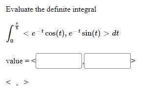 Solved Evaluate the definite integral * dt value A