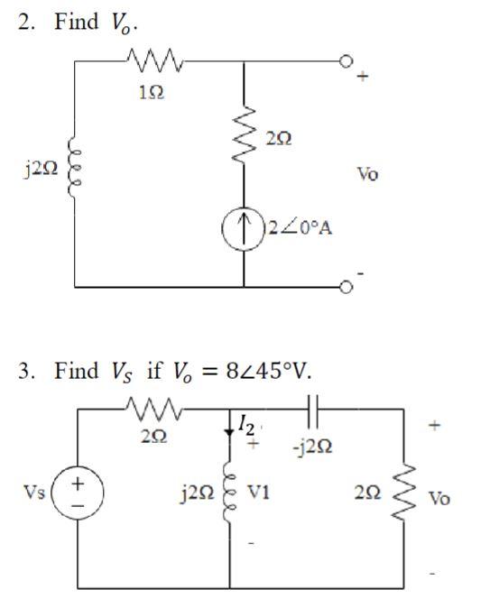 Solved 2. Find Vo. 3. Find VS if Vo=8∠45∘V. | Chegg.com