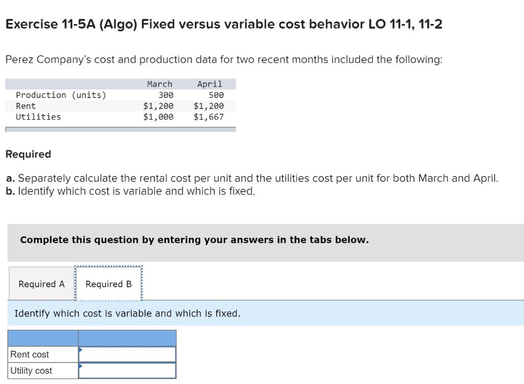 Solved Exercise 11-5A (Algo) Fixed versus variable cost | Chegg.com