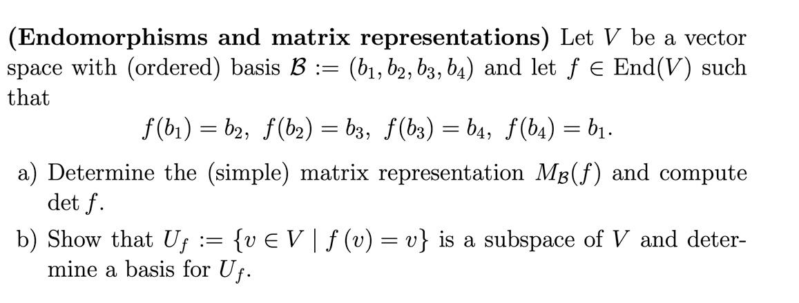 Solved (Endomorphisms and matrix representations) Let V be a | Chegg.com