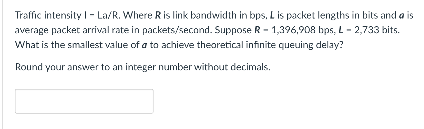 Solved Traffic intensity I = ﻿La/R. ﻿Where R ﻿is link | Chegg.com