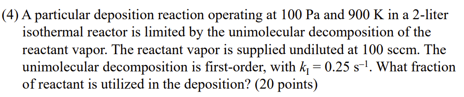Solved 4) A particular deposition reaction operating at 100 | Chegg.com