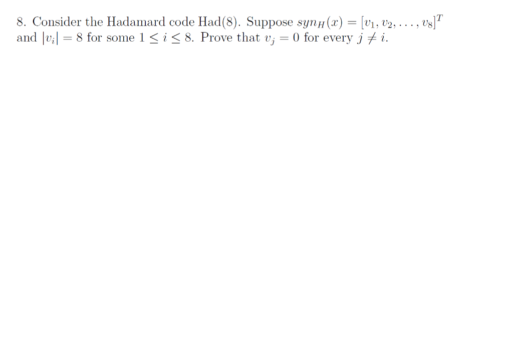 Solved 8. Consider the Hadamard code Had(8). Suppose synh | Chegg.com