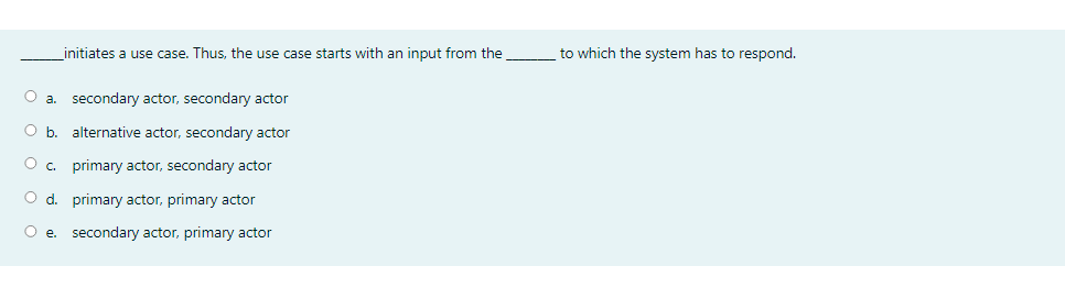 Solved initiates a use case. Thus, the use case starts with | Chegg.com