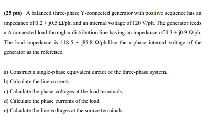 Solved (25 pts) A balanced three-phase Y-connected generator | Chegg.com