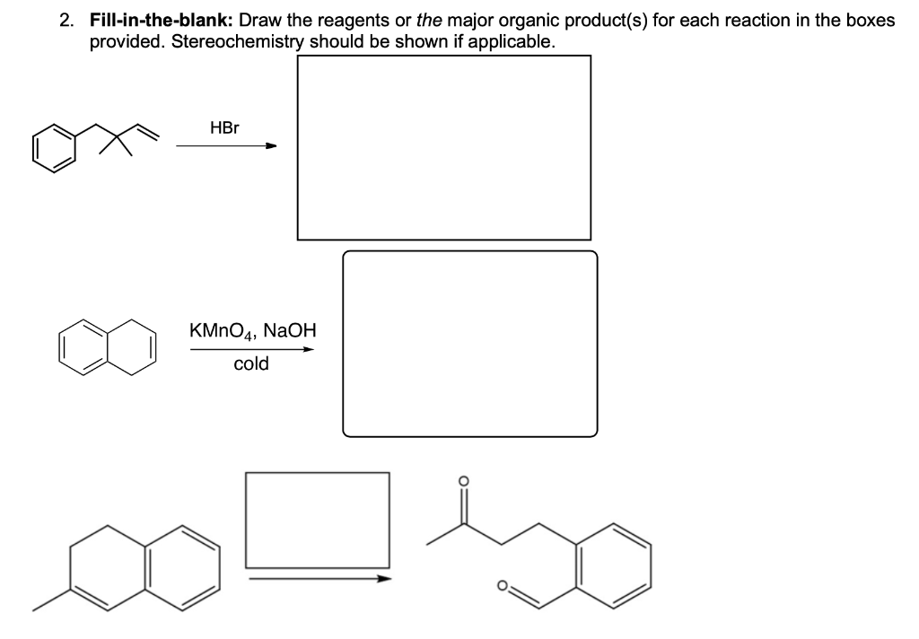 Solved 2. Fill-in-the-blank: Draw the reagents or the major | Chegg.com