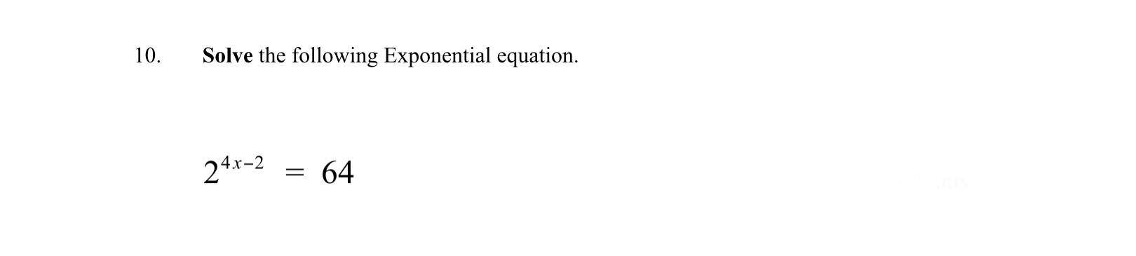 Solved 10. Solve the following Exponential equation. 24x-2 = | Chegg.com