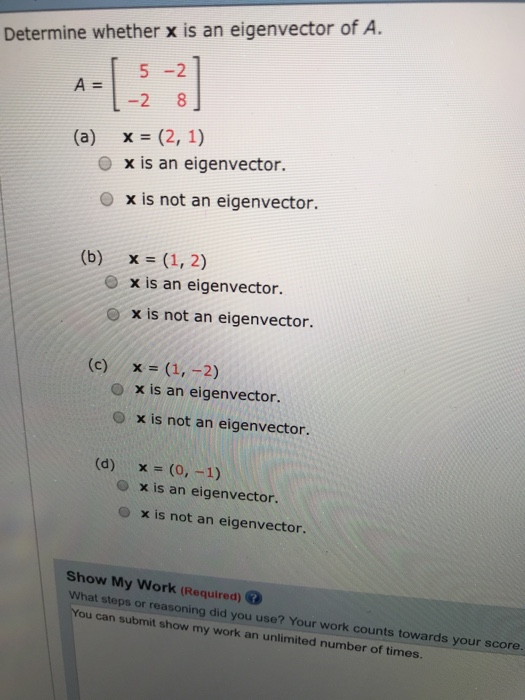 Solved Determine whether x is an eigenvector of A. 5 -2 -2 8 | Chegg.com
