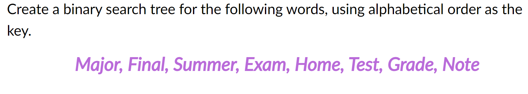 Solved Create a binary search tree for the following words, | Chegg.com