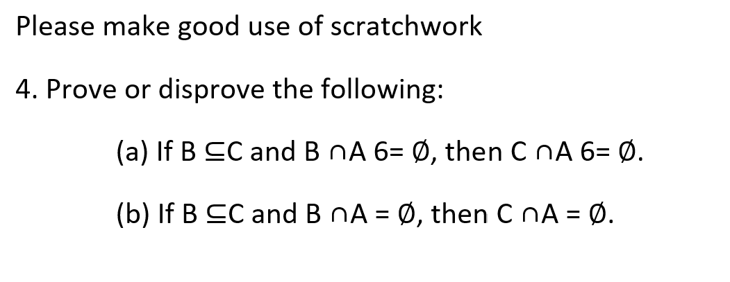 Solved Please make good use of scratchwork 4. Prove or | Chegg.com