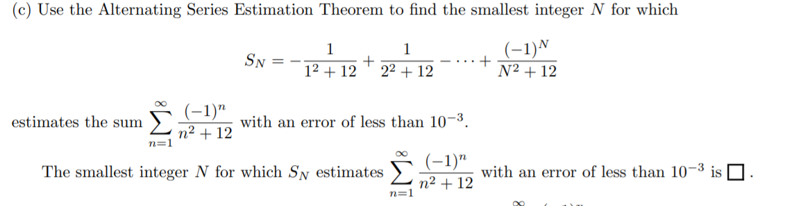 Solved (c) Use the Alternating Series Estimation Theorem to | Chegg.com