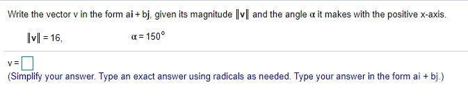 Solved Write the vector v in the form ai + bj, given its | Chegg.com