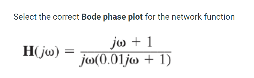 Solved Select the correct Bode phase plot for the network | Chegg.com