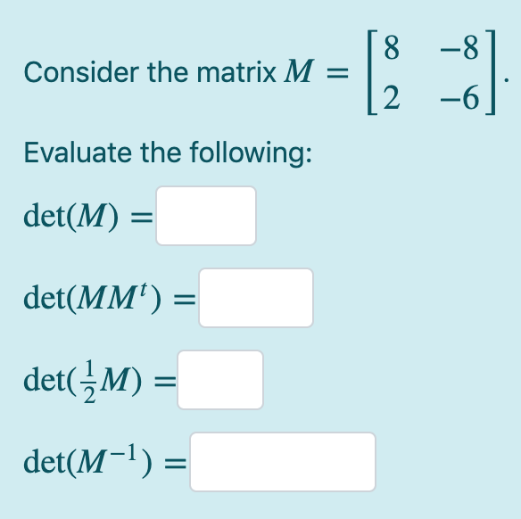 Solved 8 -8 Consider the matrix M 2 -6 Evaluate the | Chegg.com