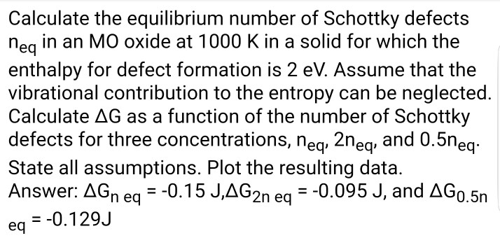 Solved Calculate the equilibrium number of Schottky defects | Chegg.com