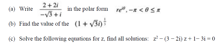 Solved (a) Write −3+i2+2i in the polar form reiθ,−π