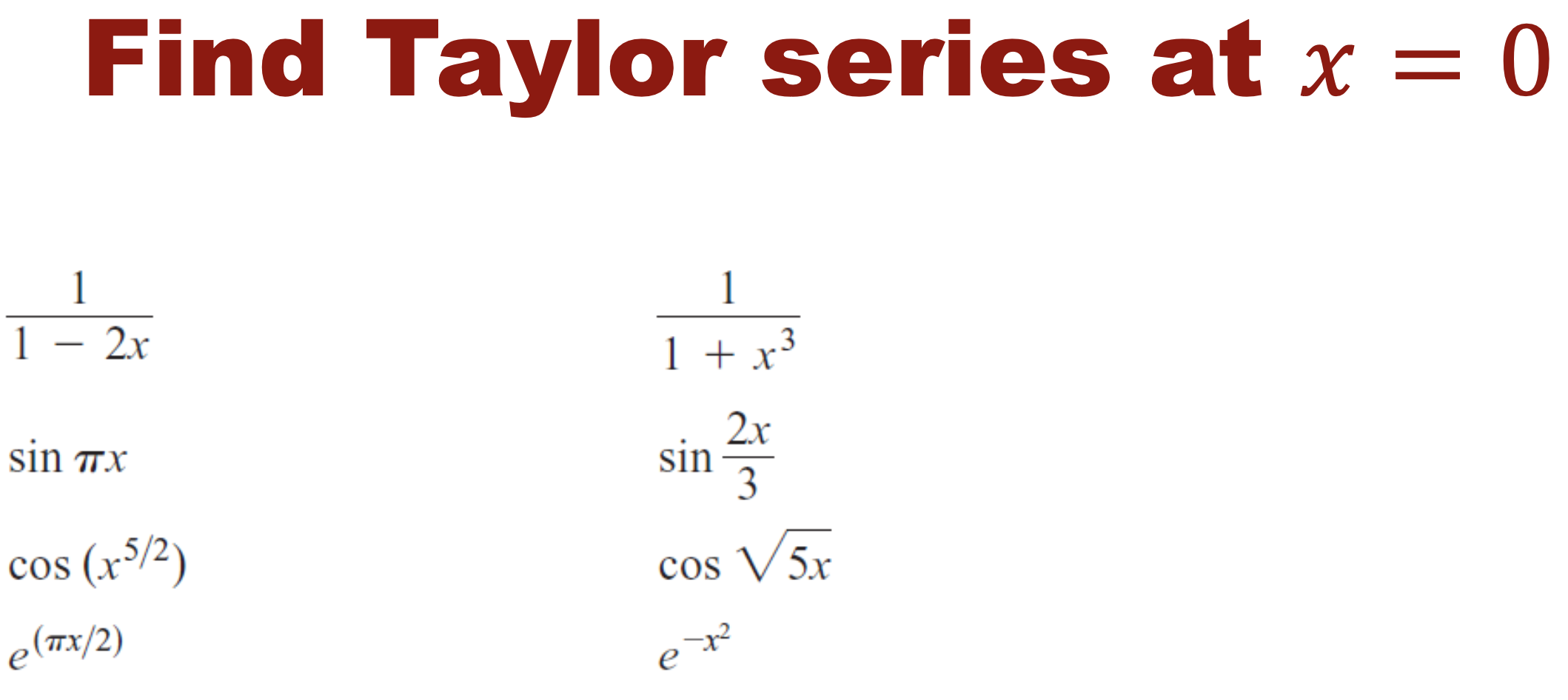 Solved Find Taylor series at x=0 | Chegg.com