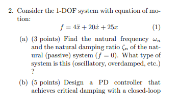 Solved 2. Consider the 1-DOF system with equation of mo- | Chegg.com