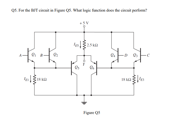 Solved Q5. For the BJT circuit in Figure Q5. What logic | Chegg.com Solved Q5. For the BJT circuit in Figure Q5. What logic | Chegg.com