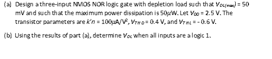 Solved (a) Design a three-input NMOS NOR logic gate with | Chegg.com