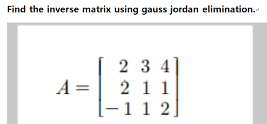 Solved Find the inverse matrix using gauss jordan | Chegg.com