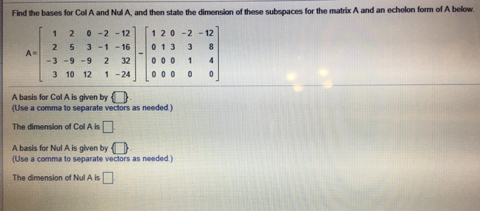 Solved Find the bases for Col A and Nul A, and then state | Chegg.com