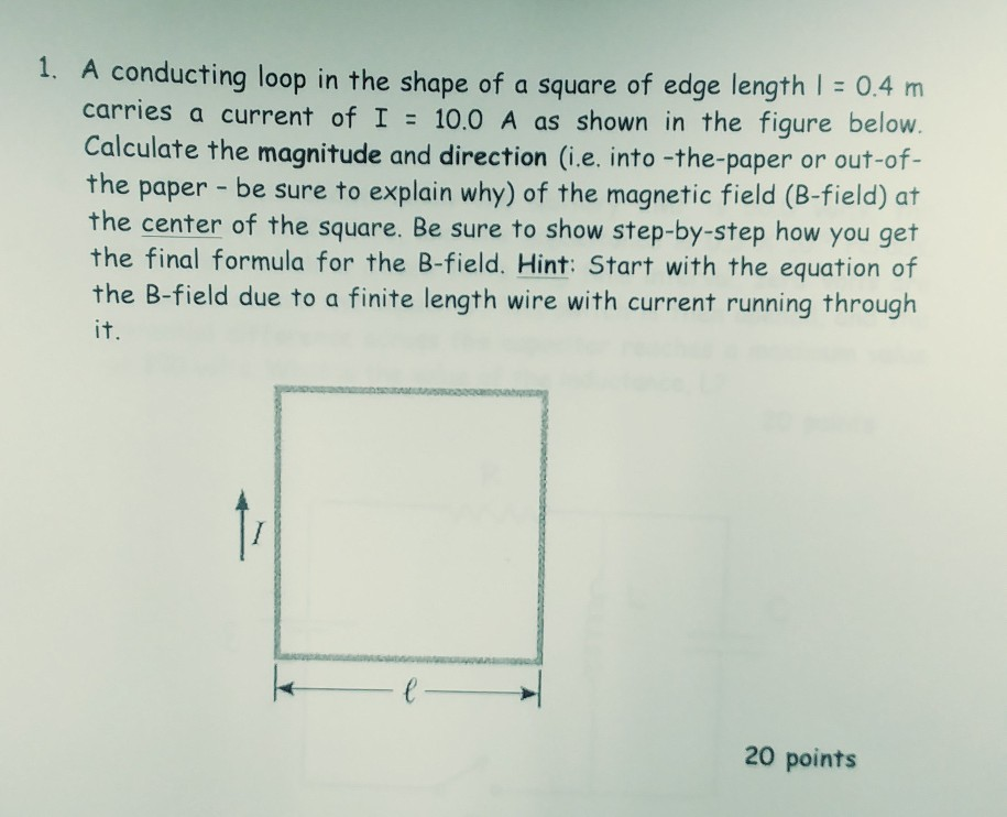 Solved 1. A conducting loop in the shape of a square of edge | Chegg.com