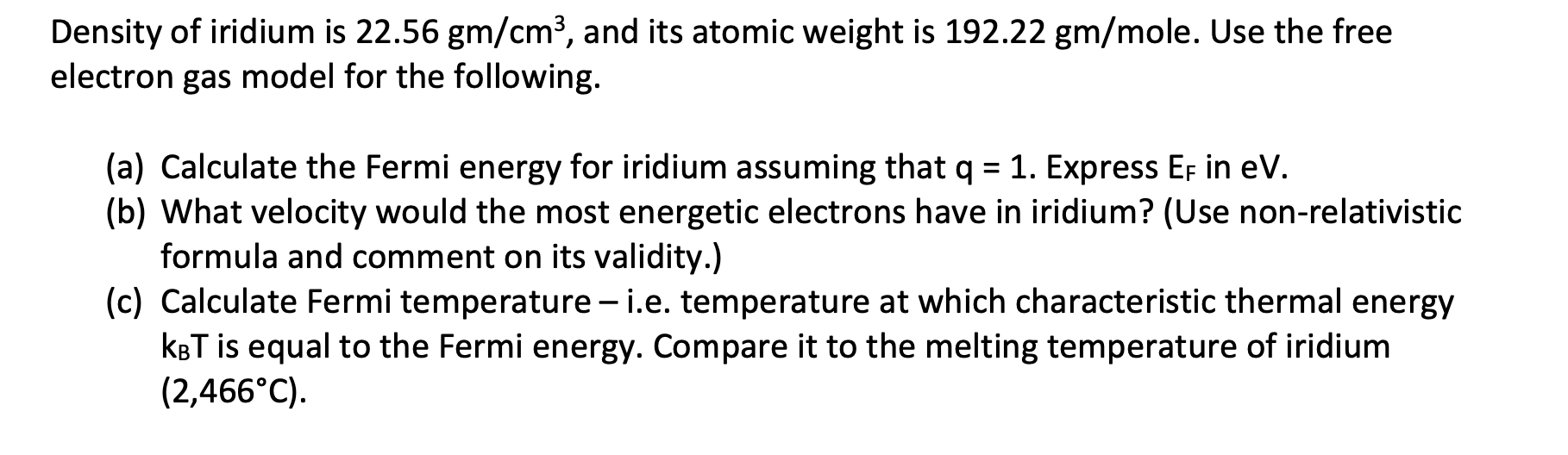Solved Density of iridium is 22.56 gm/cm3, and its atomic | Chegg.com