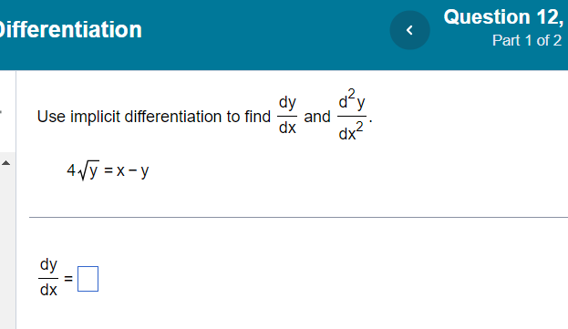 Solved Use implicit differentiation to find dxdy and dx2d2y. | Chegg.com