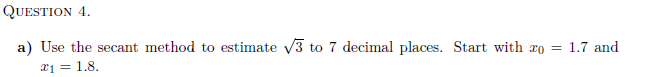 Solved QUESTION 4. a) Use the secant method to estimate V3 | Chegg.com