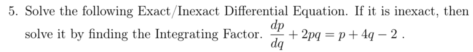 Solved 5. Solve the following Exact/Inexact Differential | Chegg.com