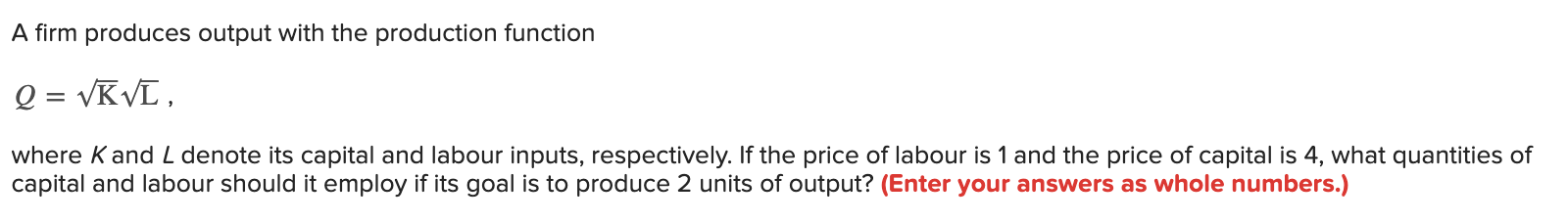 Solved A firm produces output with the production function Q | Chegg.com