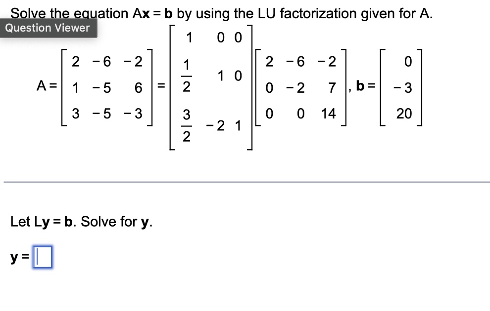 Solved Solve the equation Ax=b by using the LU factorization | Chegg.com