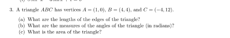 Solved 3. A triangle ABC has vertices A = (1,0), B = (4,4), | Chegg.com