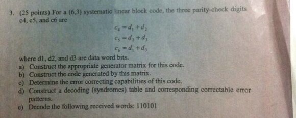 Solved 3. (25 points) For a (6.3) systematic linear block | Chegg.com