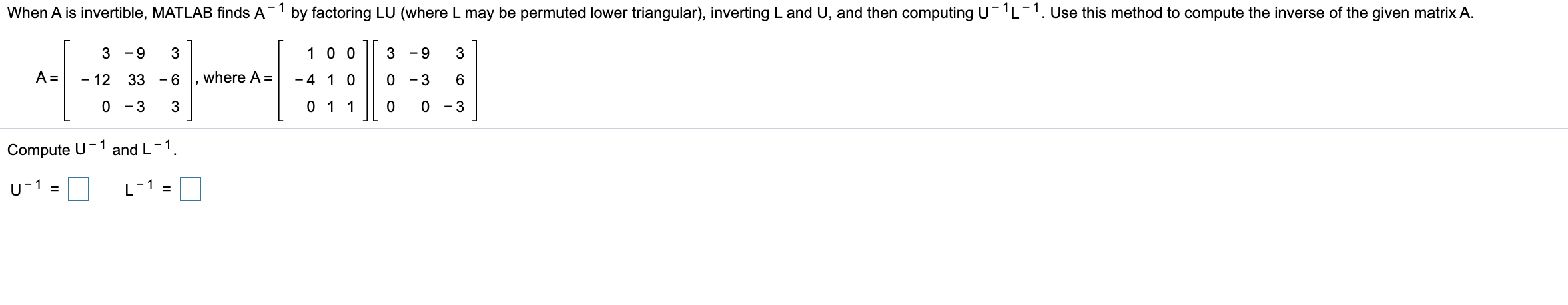 Solved 1 When A is invertible, MATLAB finds A by factoring | Chegg.com
