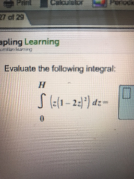 Solved Evaluate the following integral: integral_0^H (1 - | Chegg.com