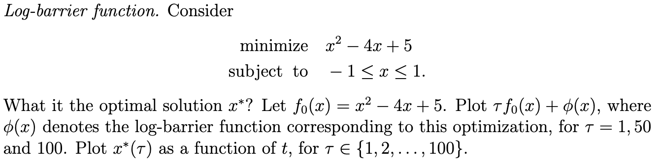 Log-barrier function. Consider minimize subject to | Chegg.com