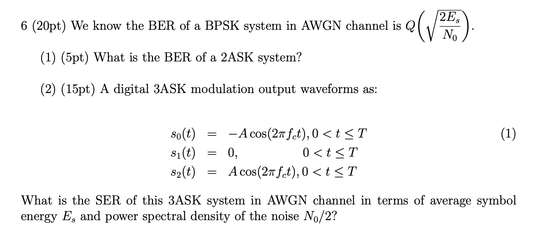 Solved 2E 6 (20pt) We know the BER of a BPSK system in AWGN | Chegg.com