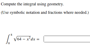 Solved Compute the integral using geometry. (Use symbolic | Chegg.com