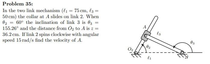 Solved Problem 35: In the two link mechanism (1 = 75 cm, 13 | Chegg.com
