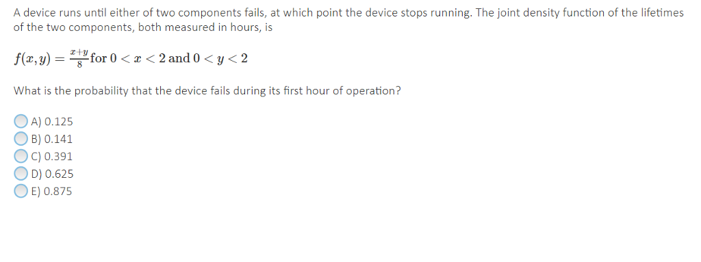 Solved A device runs until either of two components fails, | Chegg.com