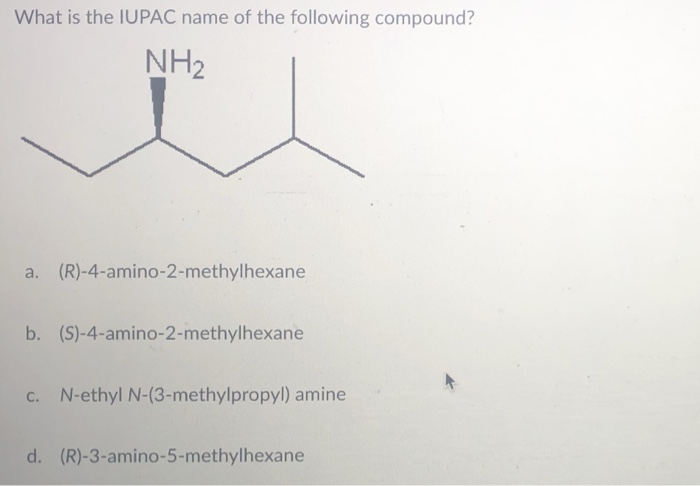 Solved What is the IUPAC name of the following compound? NH2 | Chegg.com