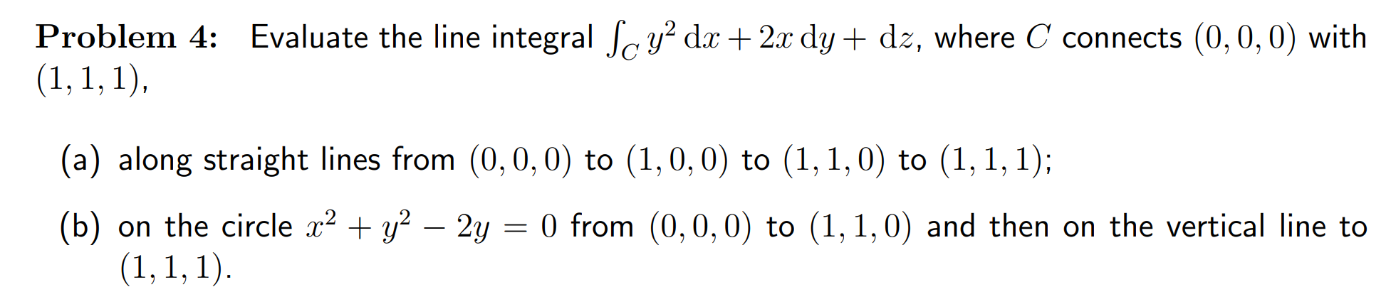 Solved Problem 4: Evaluate the line integral Scy2 dx + 2x dy | Chegg.com